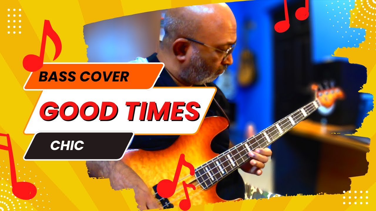 Chic - Good Times - Bass Cover Play Along with Improvisations (Bernard ...