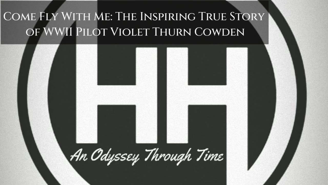 Come Fly With Me: The Inspiring True Story of WWII Pilot Violet Thurn ...