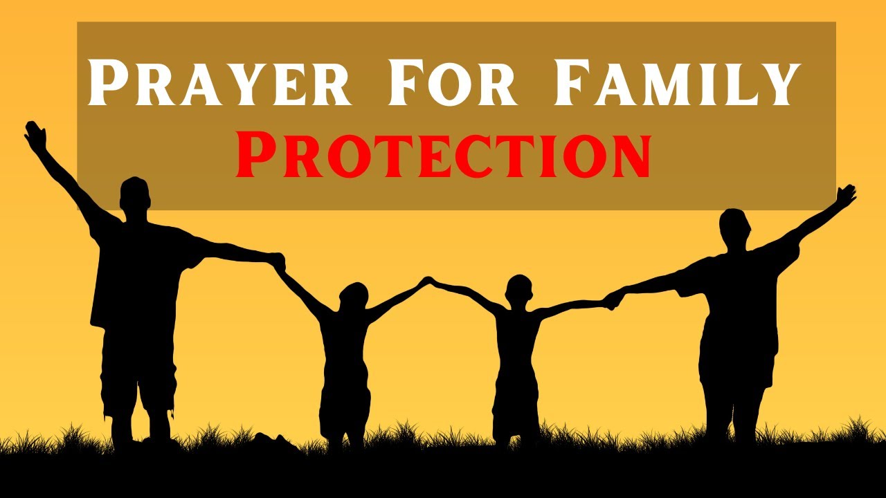 Prayer For Family Protection|Prayers To Bless Your Home and Your Family ...
