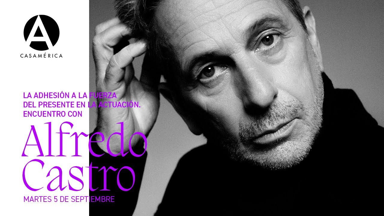 Encuentro con el actor Alfredo Castro - YouTube