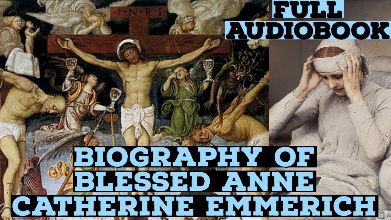 Blessed Anne Catherine Emmerich Biography (Full Audiobook) - YouTube