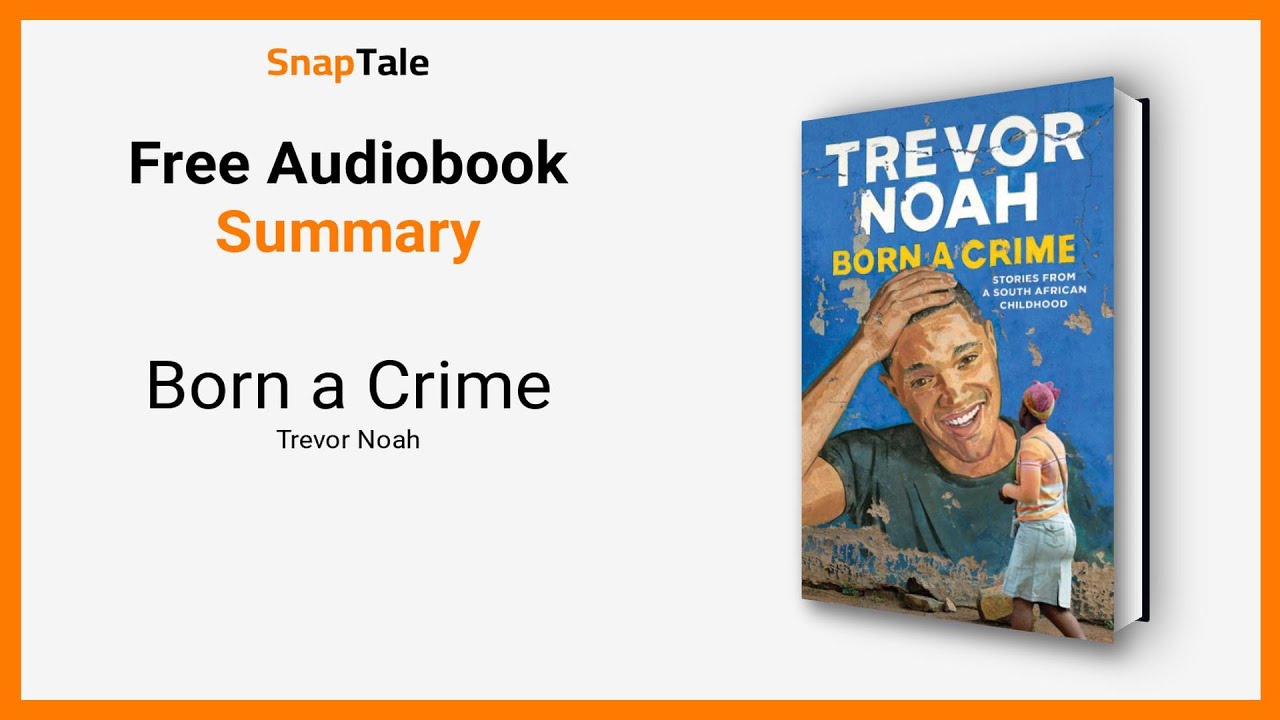 Born a Crime by Trevor Noah: 15 Minute Summary - YouTube