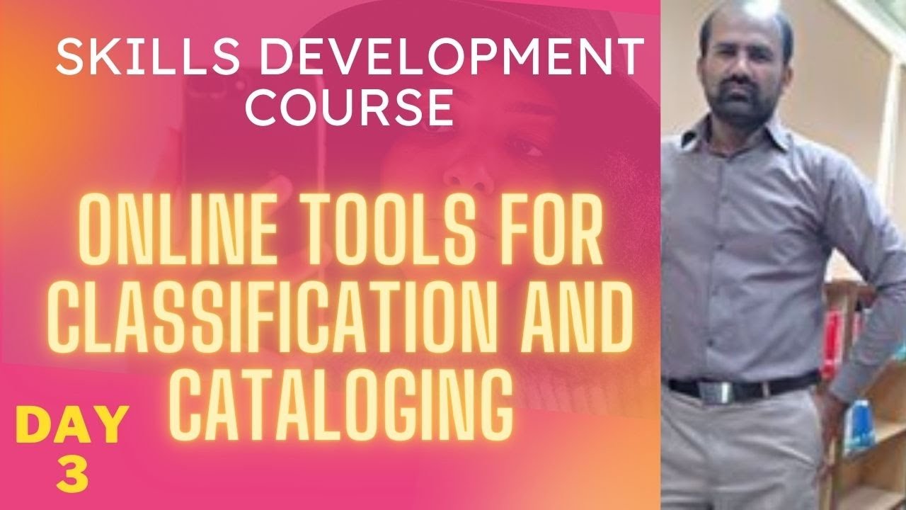 DAY-3 /// Online Tools for Classification and cataloging /// Lecture No ...