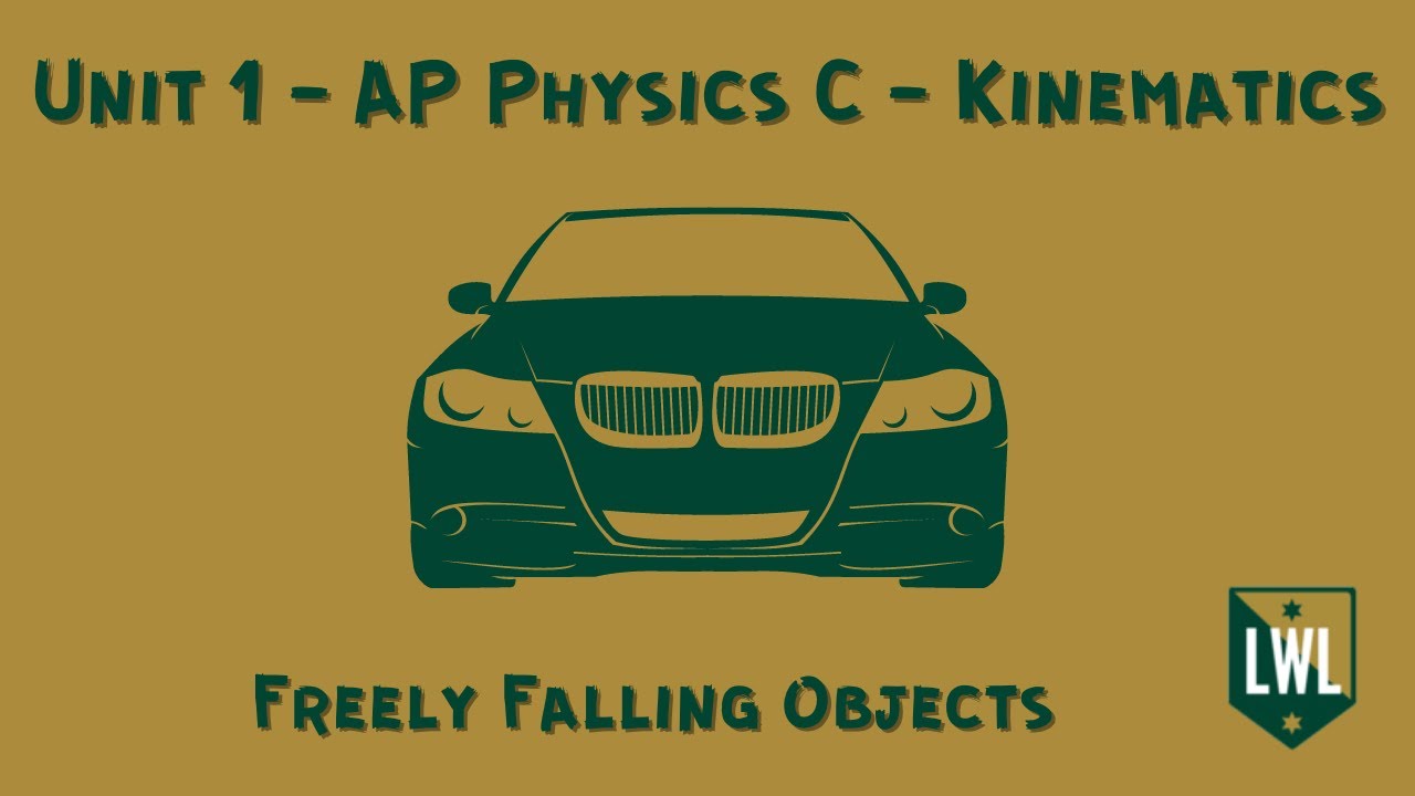 Unit 1 - AP Physics C - Kinematics - Freely Falling Objects - YouTube
