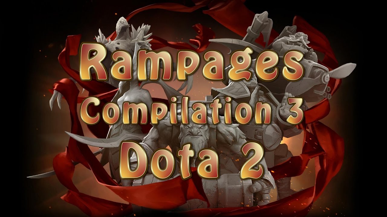 Dota 2 - Rampage Compilation 03 (New Look Of DOTA) - YouTube