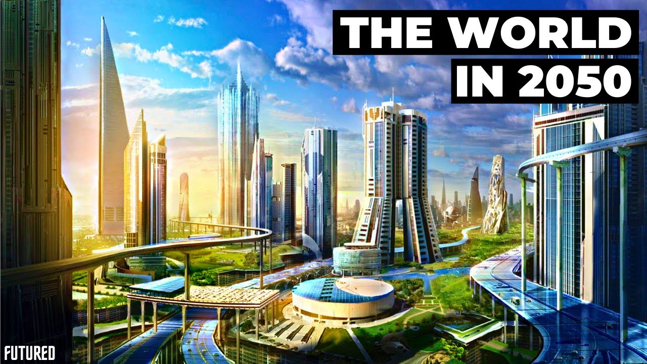The World in 2050: 10 Future Technologies That Will Change Our Future ...