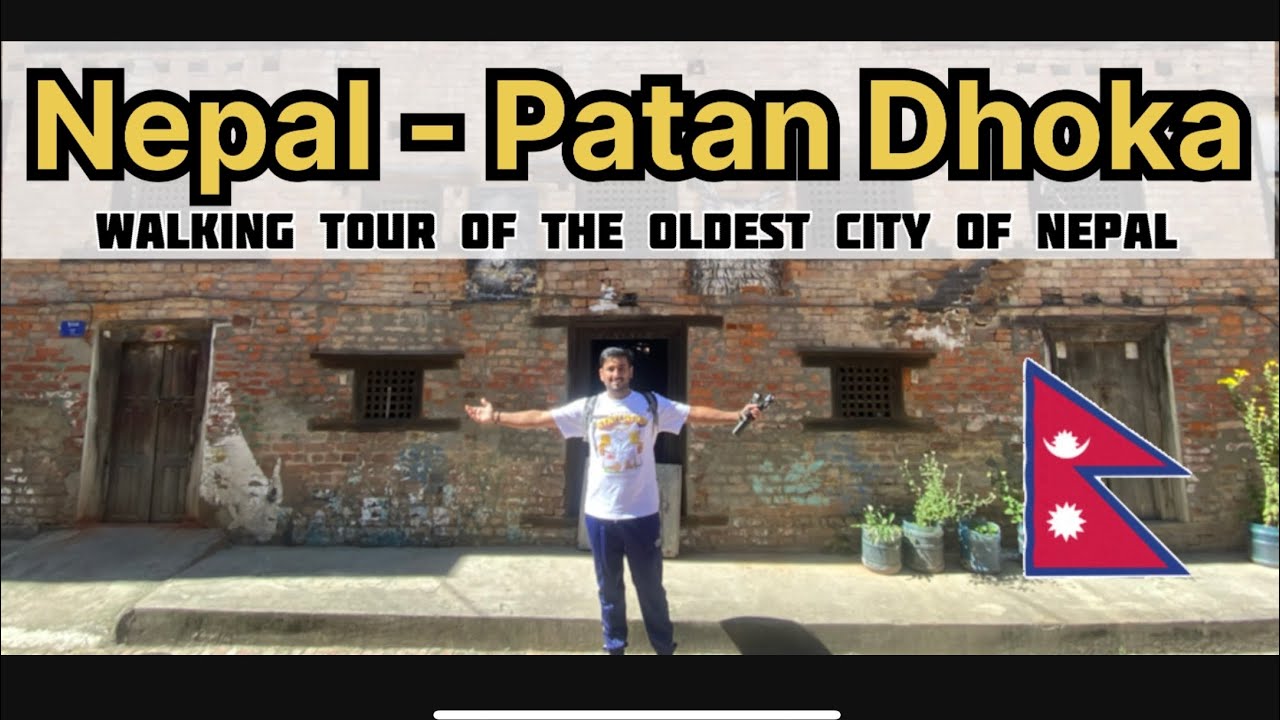 VISITING THE OLDEST CITY OF NEPAL🇳🇵| WALKING TOUR OF PATAN DHOKA | MY ...