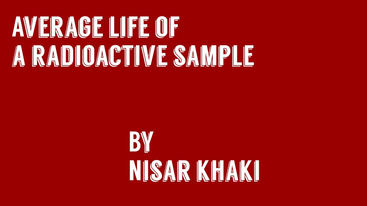 Average Life Of a Radioactive Sample - YouTube