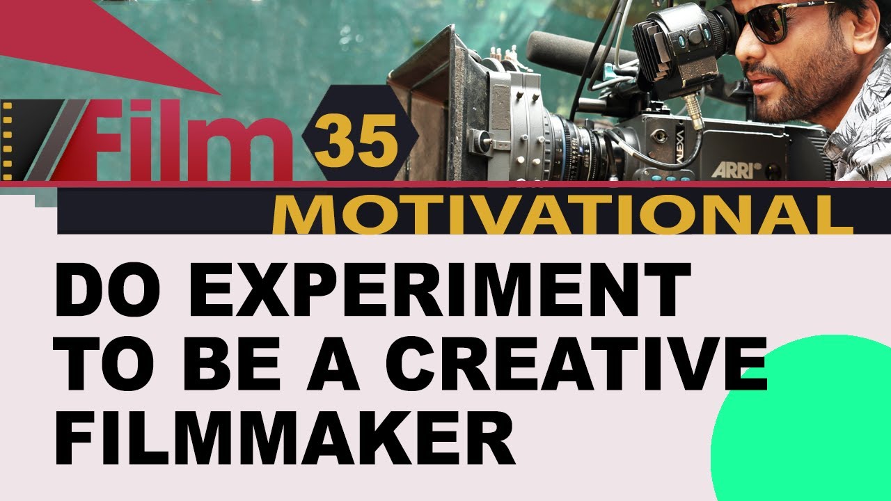35 - Do Experiment to be a creative filmmaker - One Minute Filmmaking ...