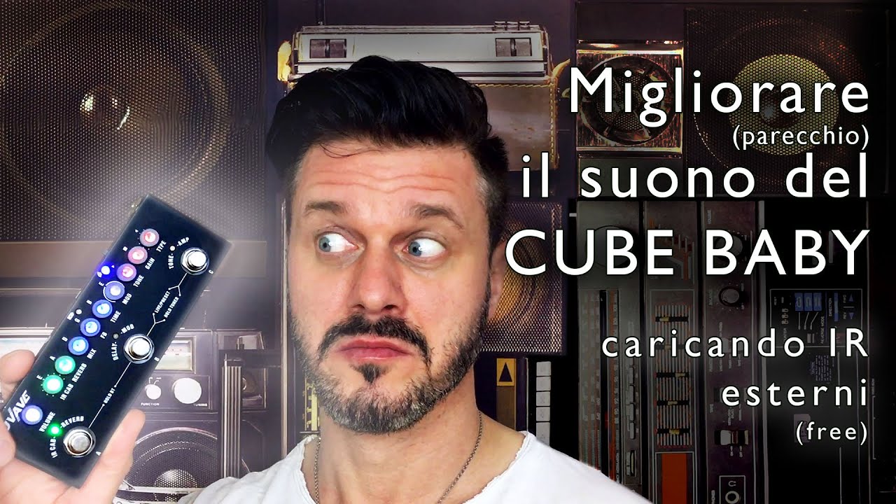 CUVAVE Cube Baby - Migliorare il suono cambiando IR (free) - Tutorial 3 ...
