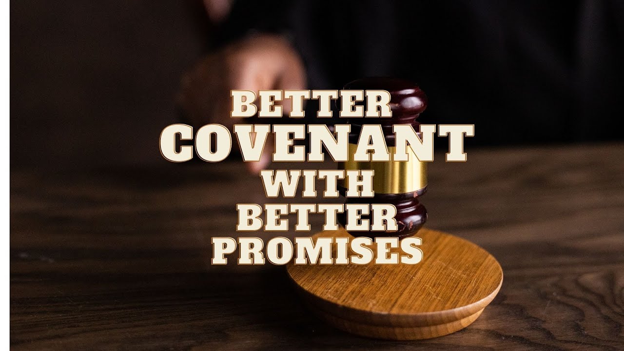 Better Promises in a better Covenant. - YouTube