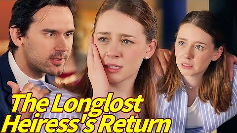 The Longlost Heiress's Return Full Movie - YouTube