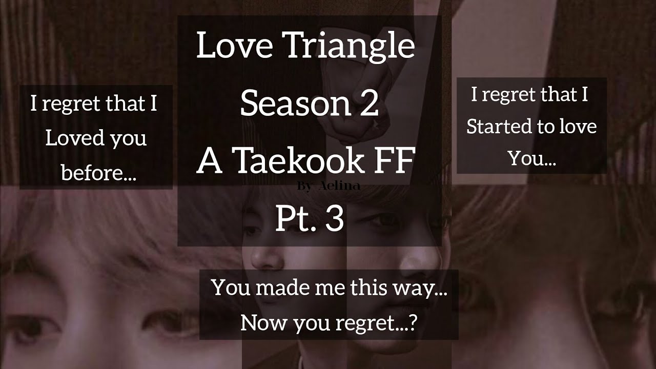 Love Triangle Season 2 Taekook FF Pt 3 #taekookff #taekook #vkook # ...
