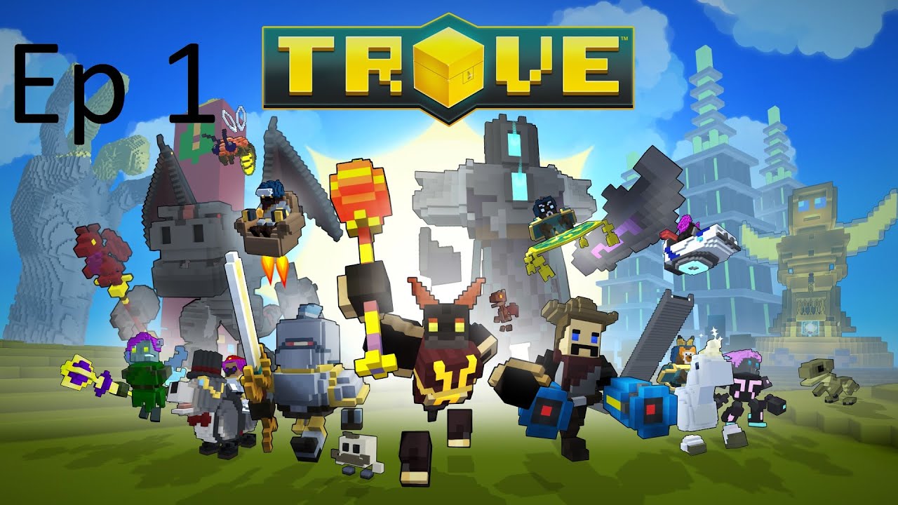 Ep 1 of TROVE : Bosses For Days!!! - YouTube