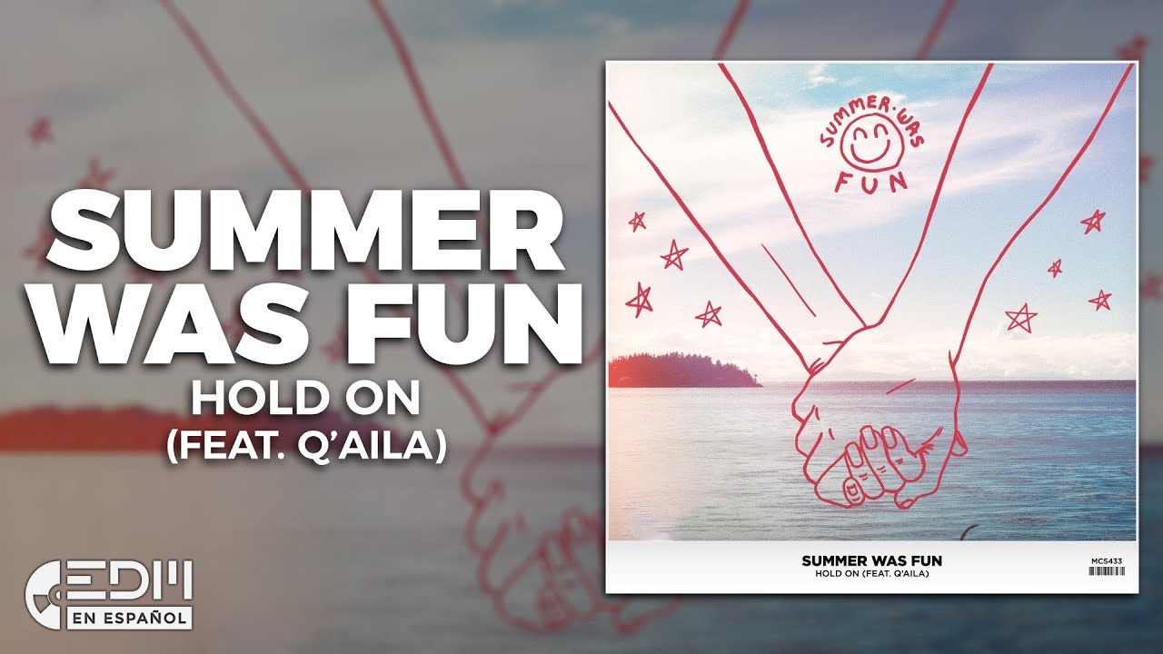 [Lyrics] Summer Was Fun - Hold On (feat. Q'AILA) [Letra en español ...