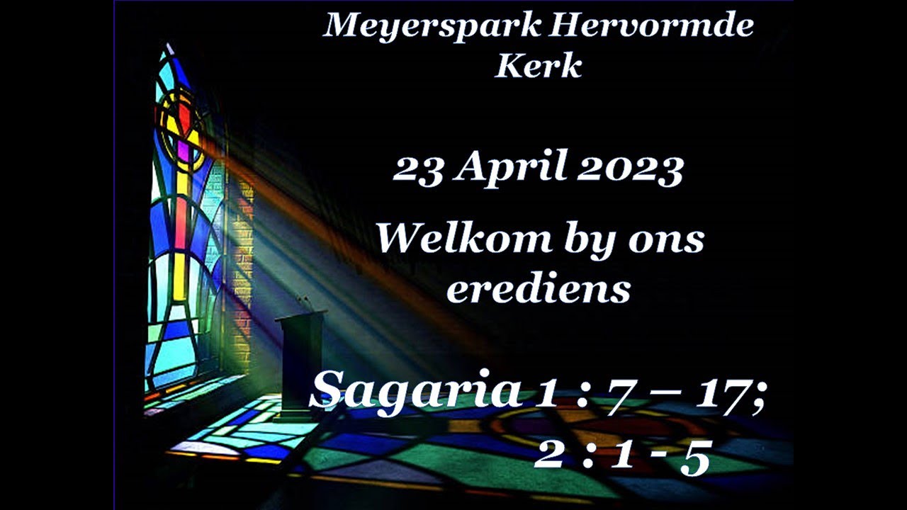 Meyerspark 23 April 2023 Ds Frans Oosthuizen Sagaria 1 V 7 17 2 V1 5 ...