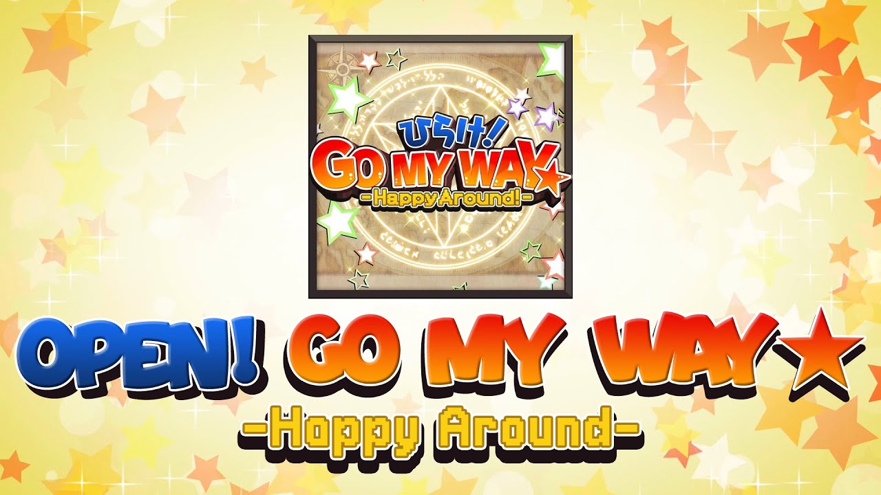 Open! GO MY WAY★ (ひらけ！GO MY WAY★) | D4DJ | Happy Around | [KAN/ROM/ENG ...