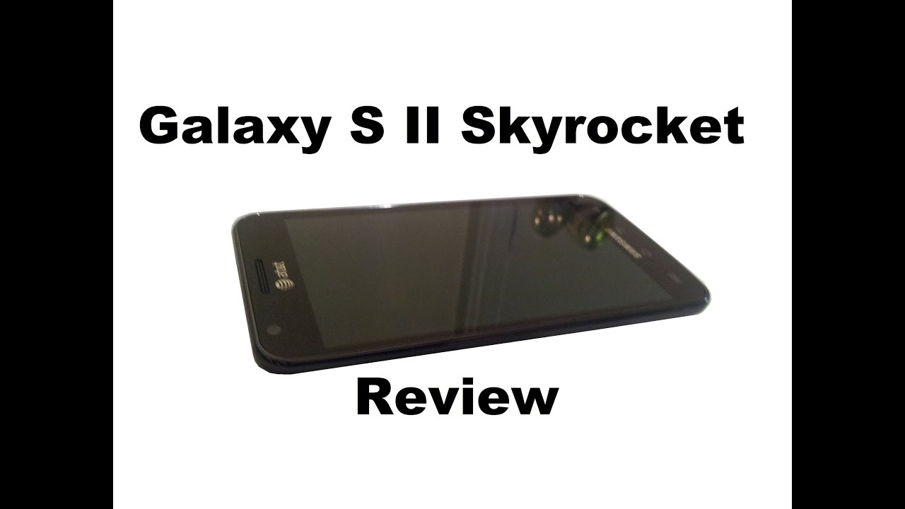 Galaxy S II Skyrocket Review - YouTube