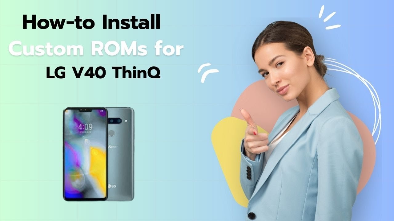 How-to Install Custom ROMs for LG V40 ThinQ - YouTube