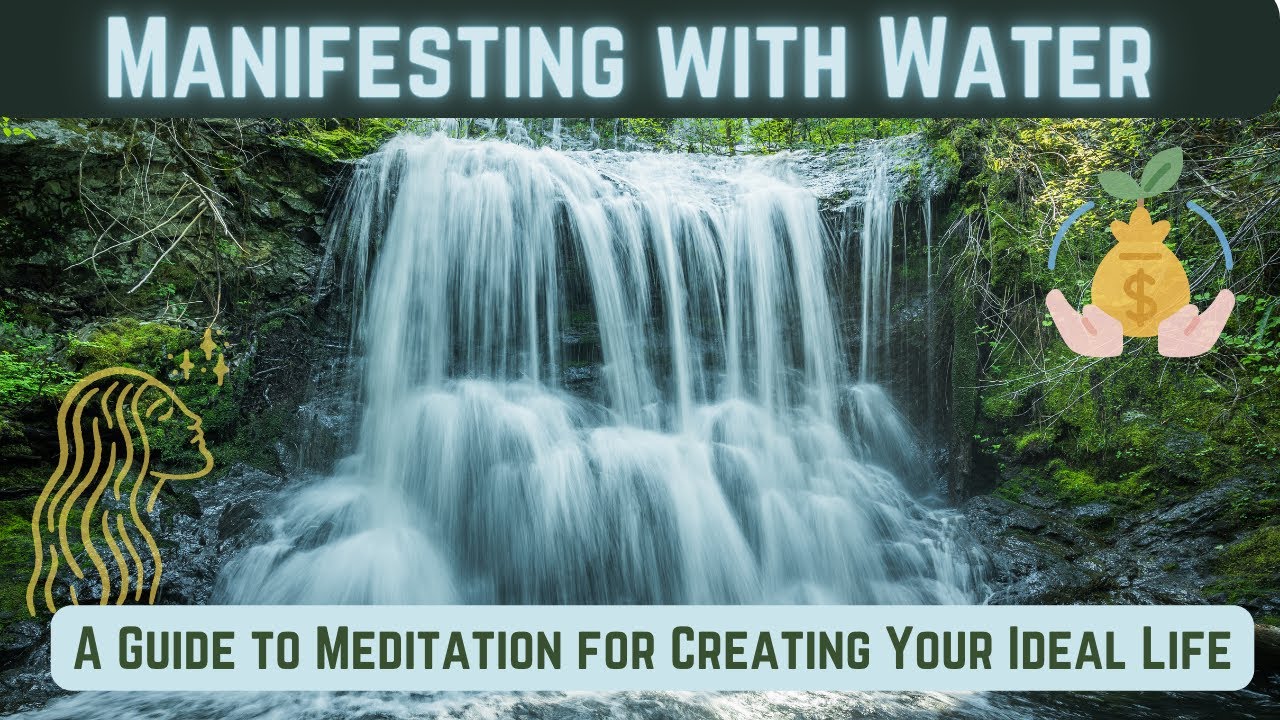 Unlocking Abundance: How Water Manifestation Meditation Can Transform ...