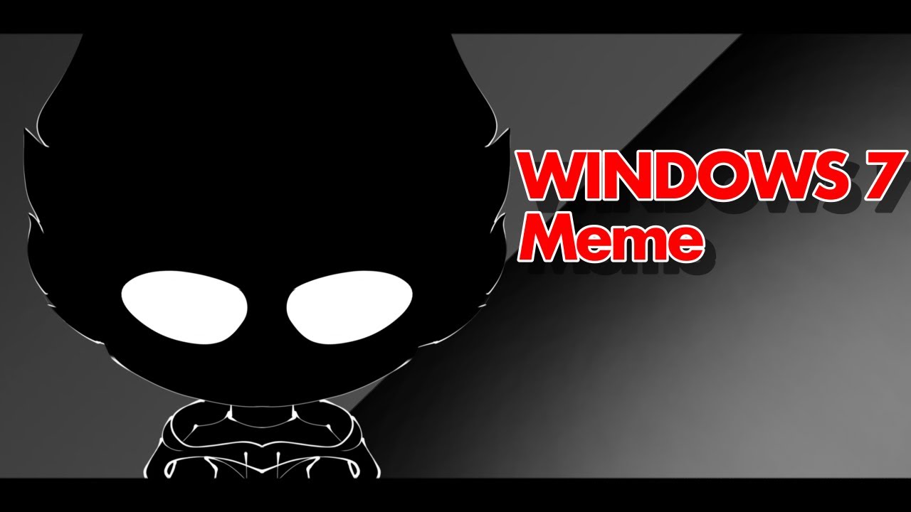 Windows 7 | meme | ⚠️ FLASHING LIGHT ⚠️ | Gacha | - YouTube