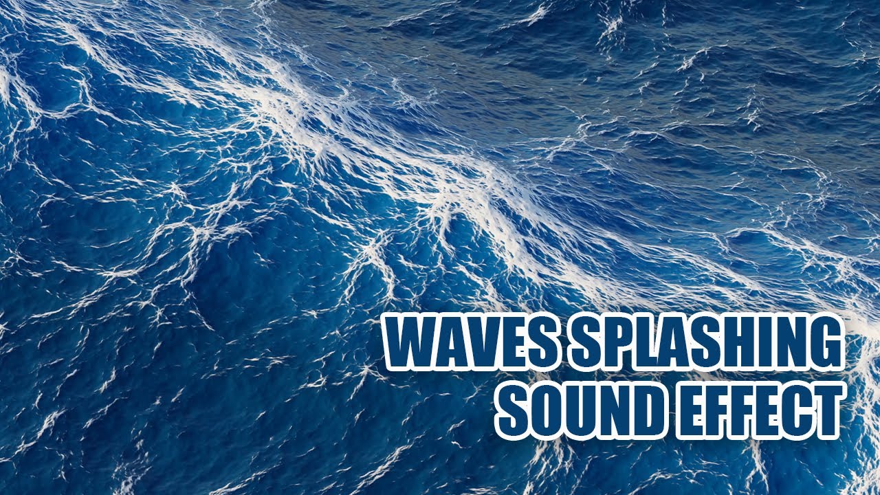 Wave Splashing Sounds 🌊 Waves Sound Effect 💧 Water Splashing Sounds ...