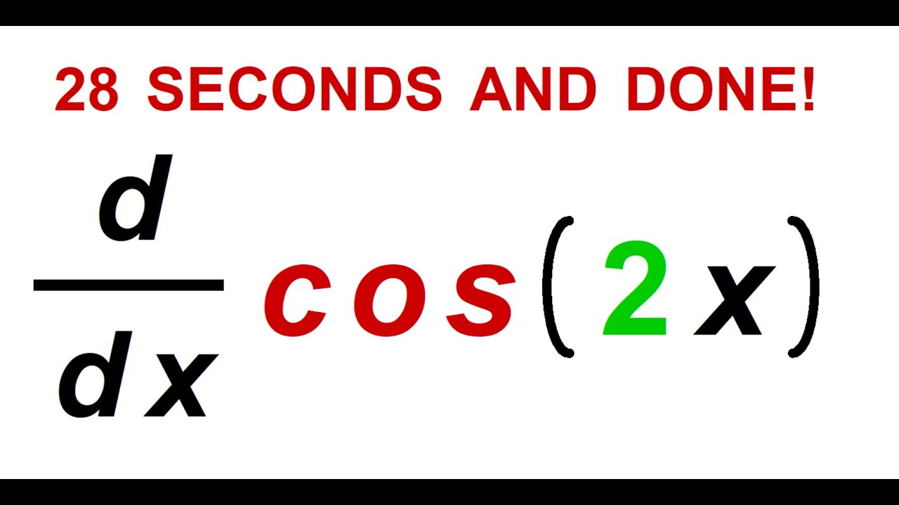 Derivative Of Cos 2x Done In 28 Seconds YouTube