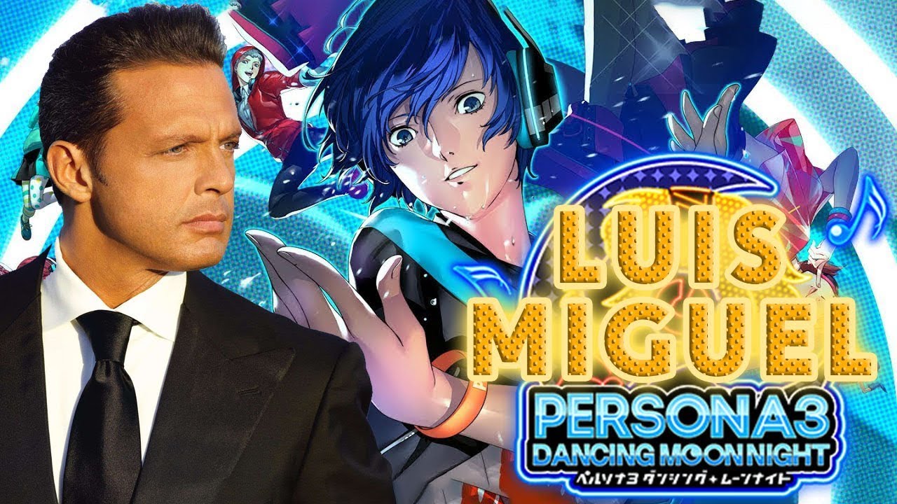 LUIS MIGUEL | PERSONA 3 Dancing Moonlight opening - YouTube