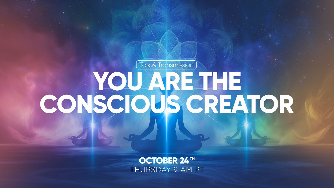You are the Conscious Creator - Talk & Transmission - YouTube
