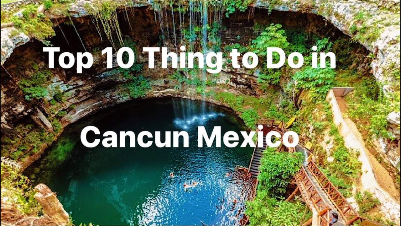 Top 10 Things to Do in Cancun Mexico | Mexico Travel Guide - YouTube
