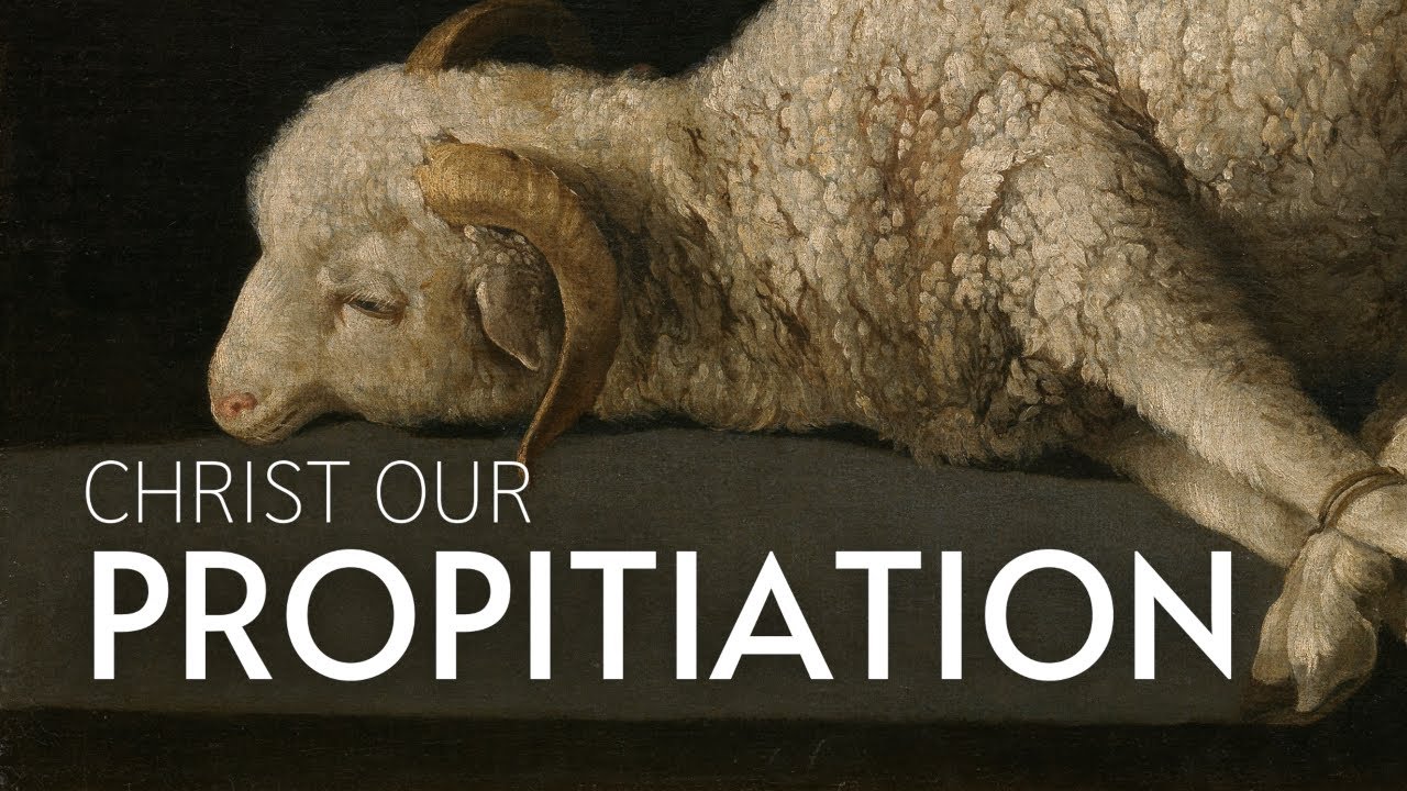 Christ Our Propitiation - YouTube