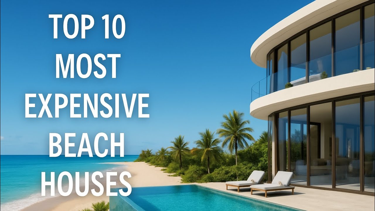 Top 10 Most Expensive Beach Houses in the World - YouTube