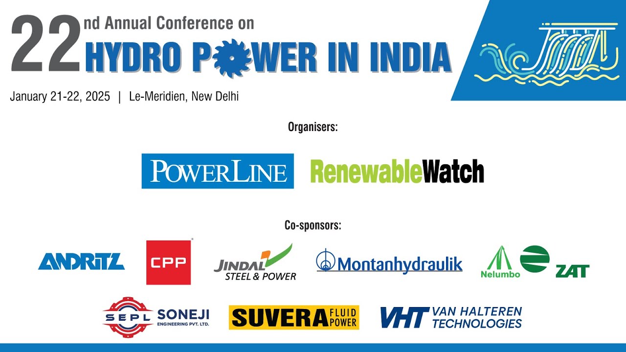 22nd Annual Conference on Hydro Power in India | January 21-22, 2025 ...
