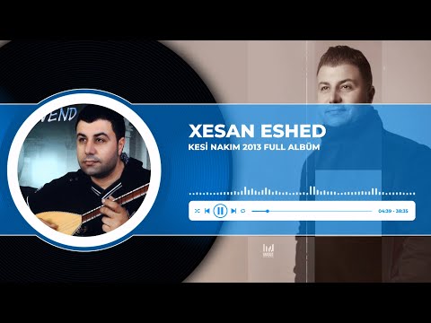 Xesan Eshed Kesi Nakım Govend 2013 Full Albüm