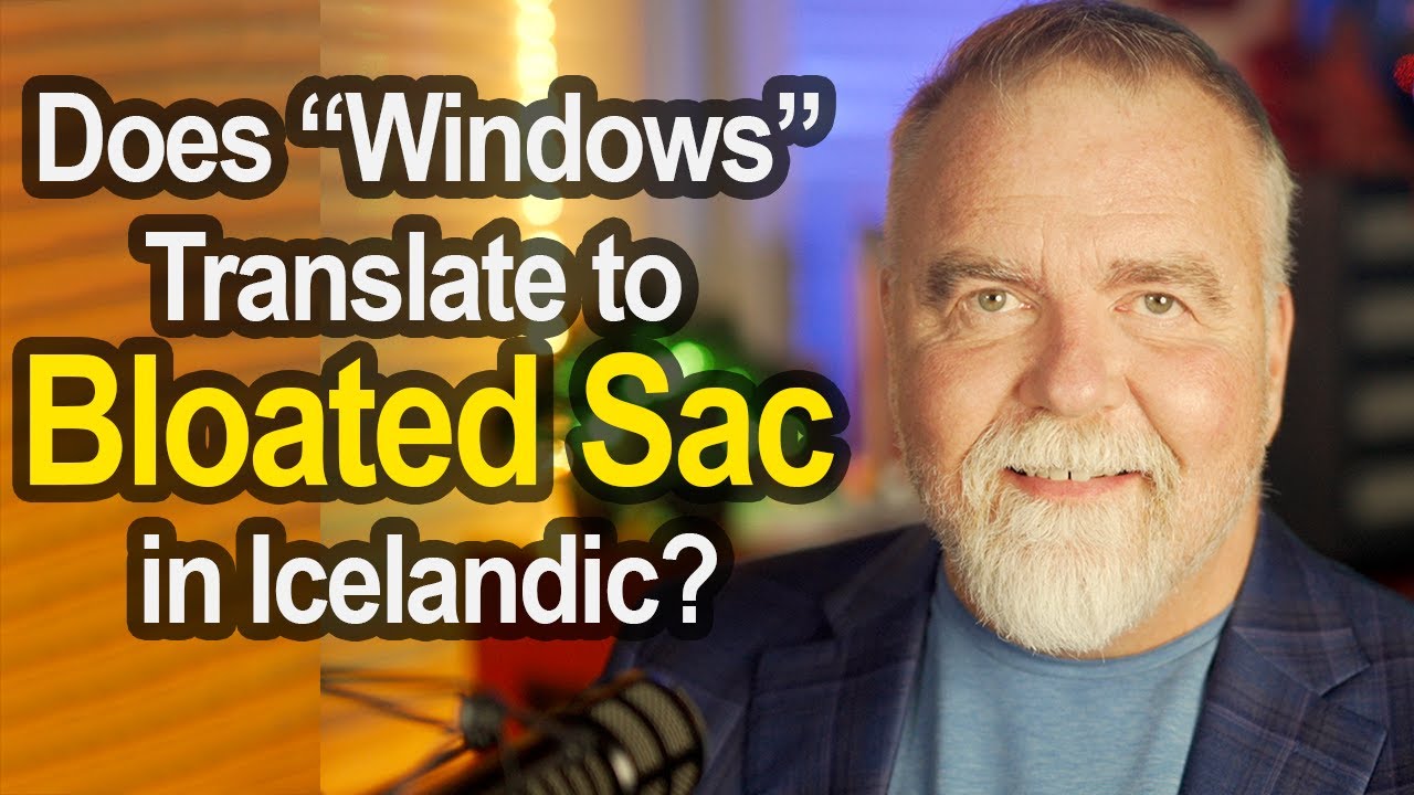 Does "Windows" mean "Bloated Sac" in Icelandic? - YouTube