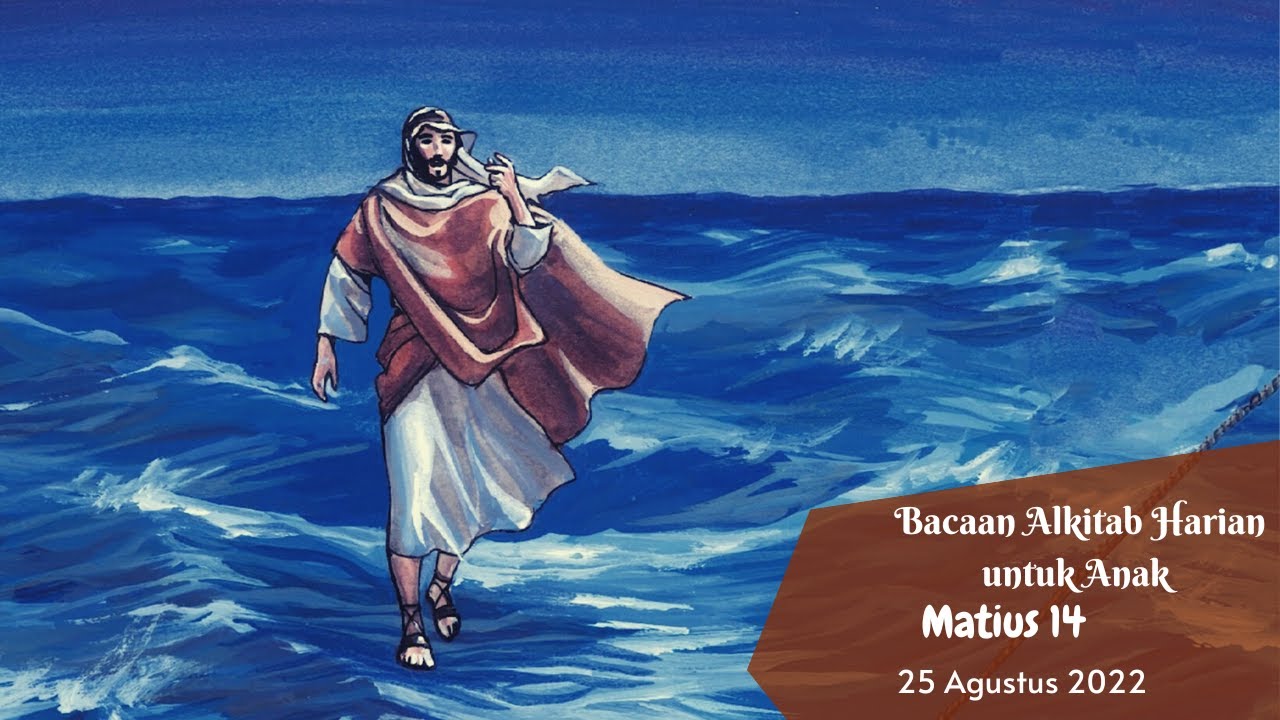 Bacaan Alkitab Harian Anak-anak, 25 Agustus - Matius 14 - YouTube