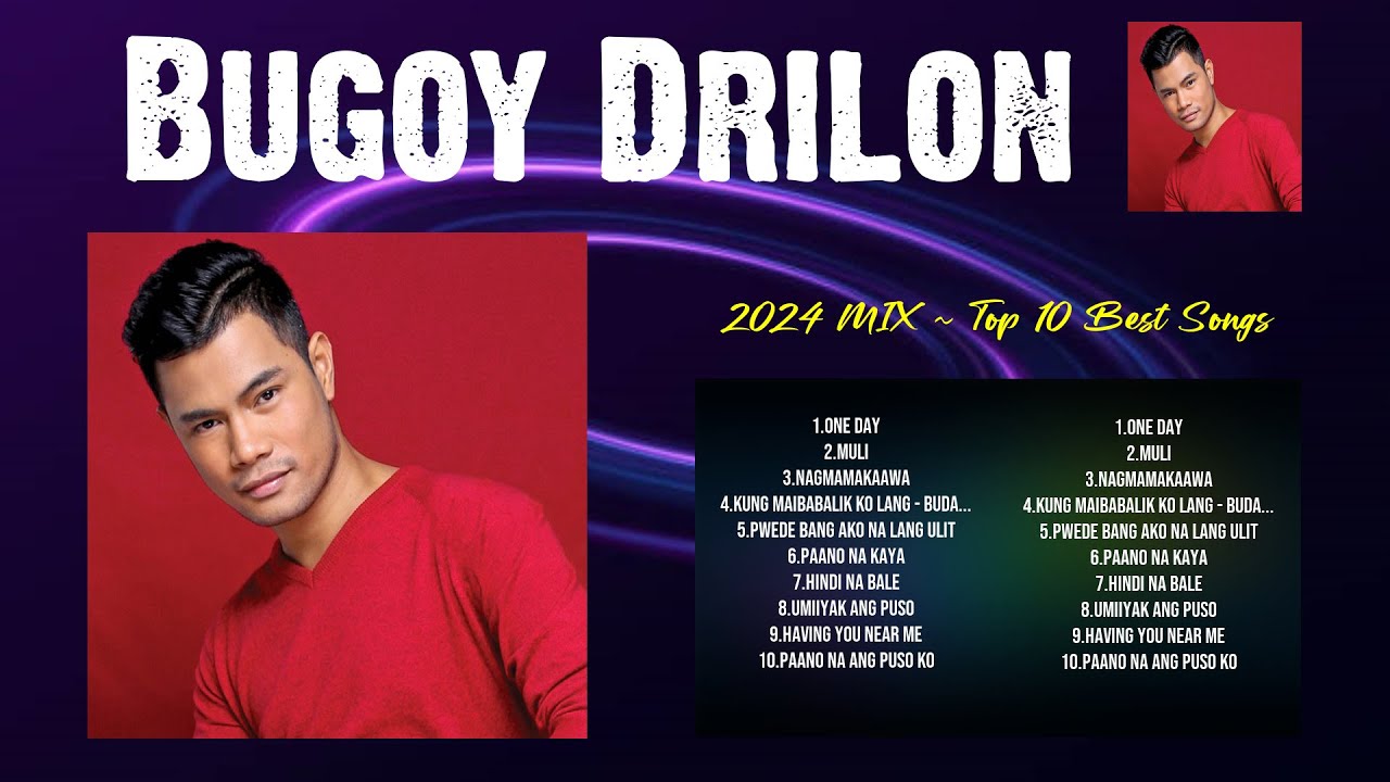 Bugoy Drilon Best Hits Songs Playlist Ever ~ Greatest Hits Of Full ...