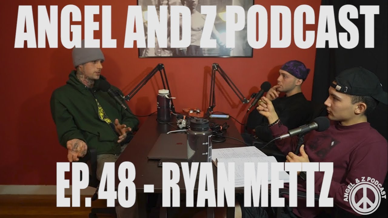 Angel and Z Podcast Ep.48- Ryan Mettz - YouTube