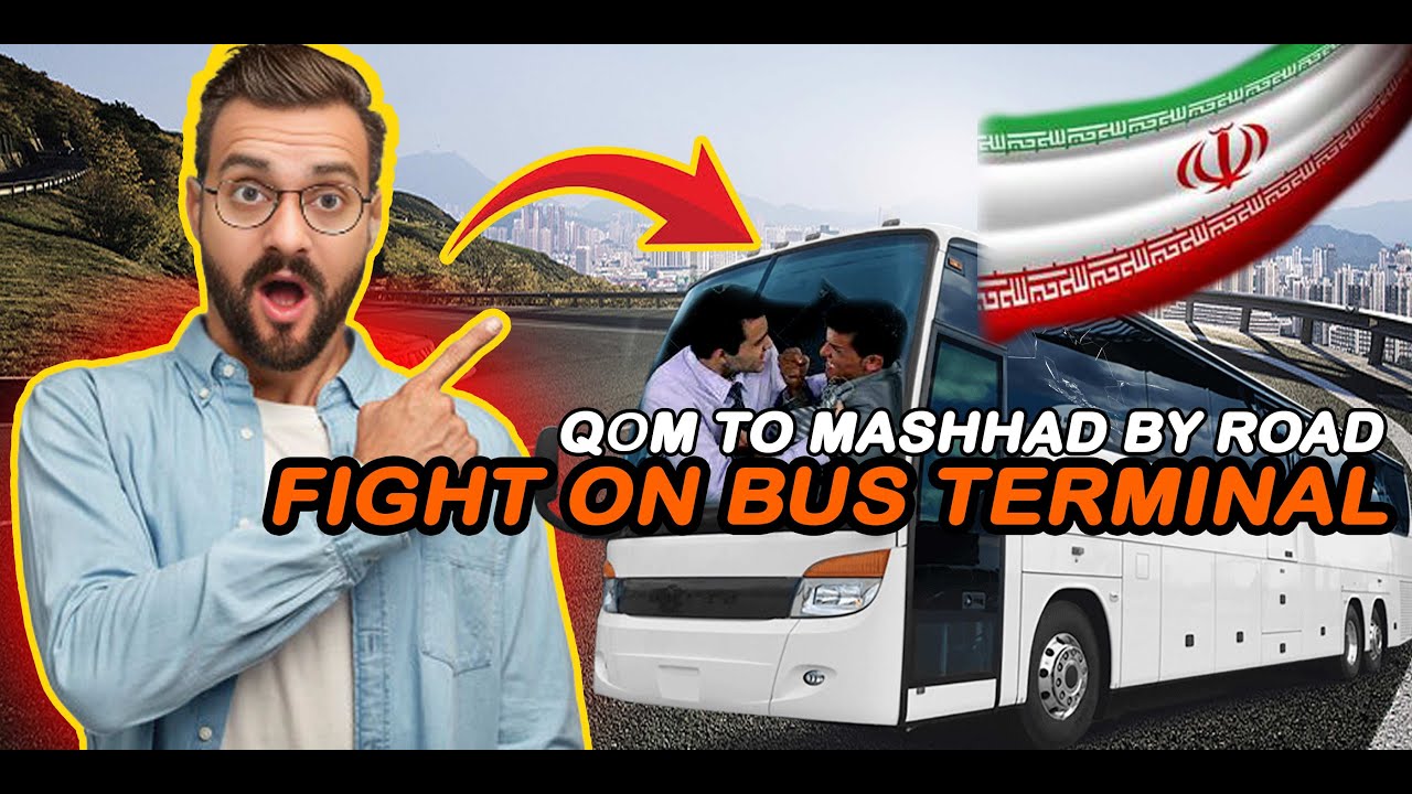 Qom To Mashhad by Road | fight on bus terminal #foryou #mashhadiran # ...