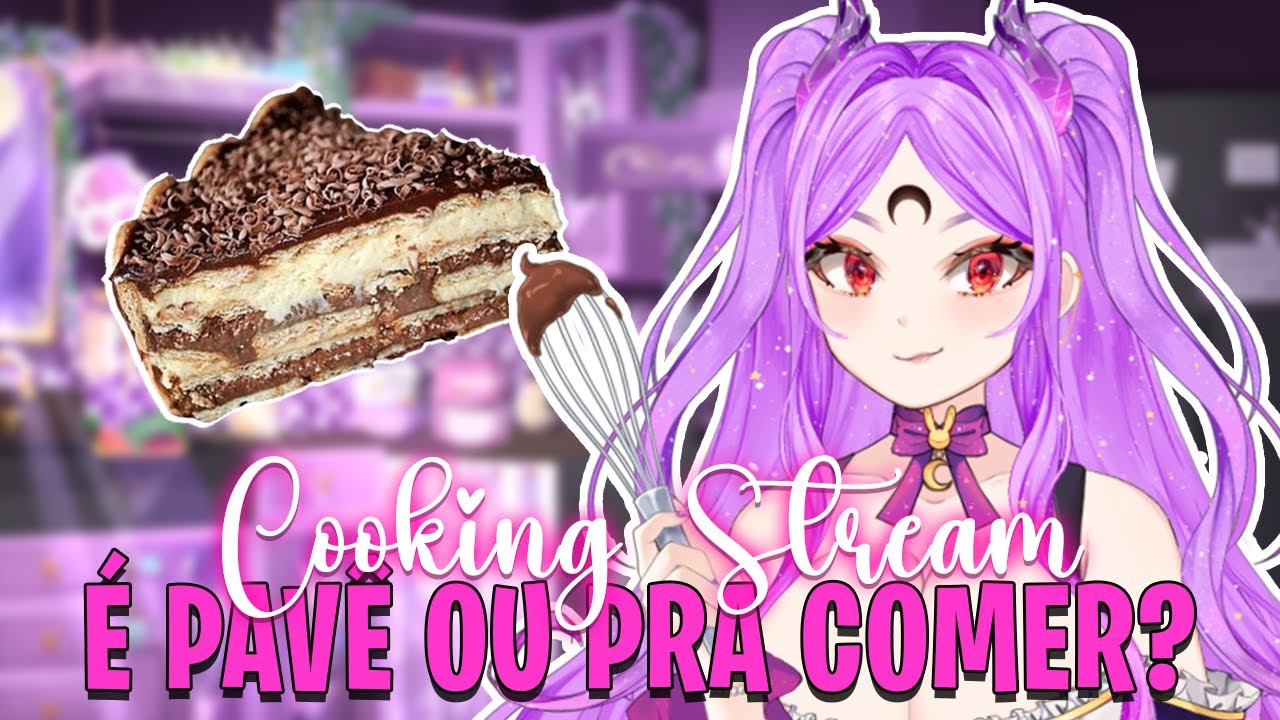 É PAVÊ OU PRA COMER?【 Cooking Stream ៸ Vtuber 】 - YouTube