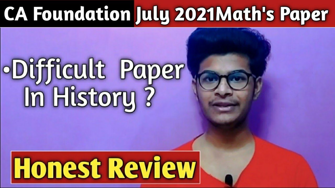 Math's July 2021 Paper Review CA Foundation Hardest Paper In History ...