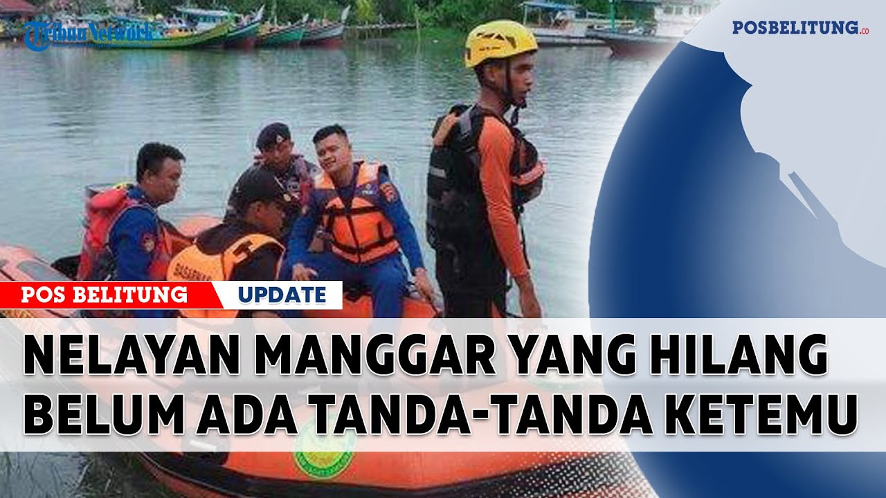 🔴 Pencarian Nelayan Manggar Hari Kedua Dimulai, Belum Ada Tanda-tanda ...
