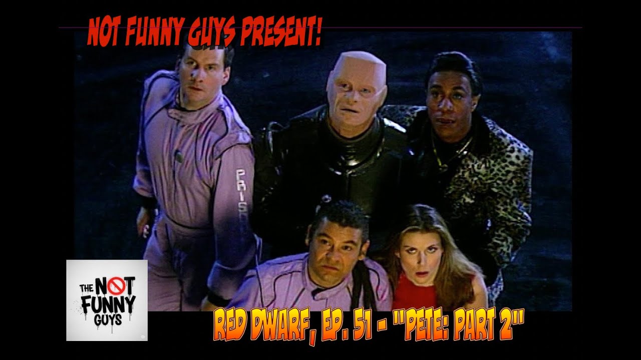 "Pete: Part 2" - Red Dwarf, Ep 51 - YouTube