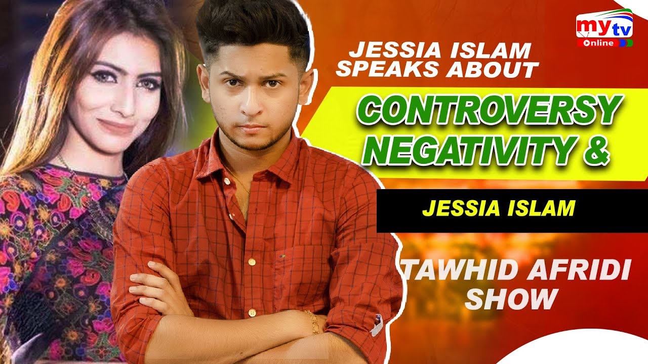 Jessia Islam Speaks About Controversy & Negativity - Tawhid Afridi Show ...