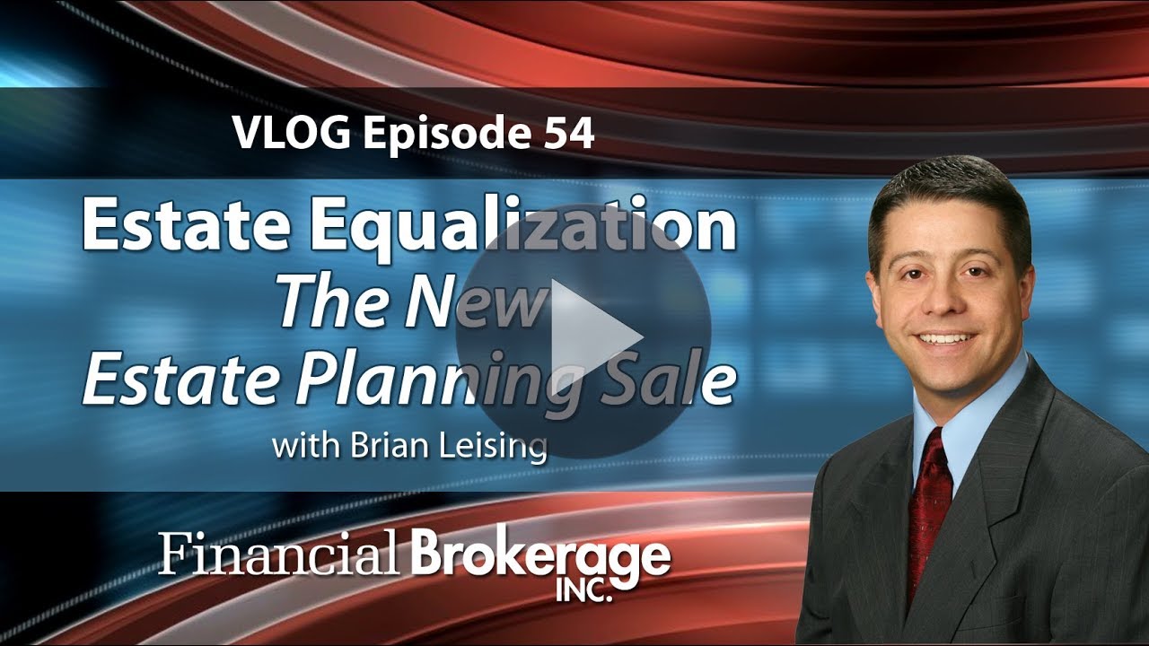 Sales Idea 54 - Estate Equalization - The New Estate Planning Sale ...