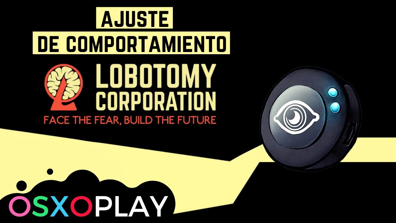 BEHAVIOR ADJUSTMENT (O-09-96) I GUIA DE LOBOTOMY CORPORATION - YouTube