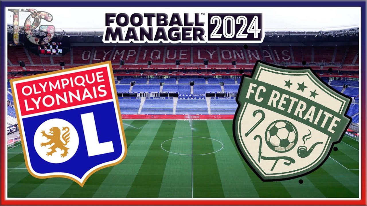 Lyon / FC Retraite Ligue 1 J31 Football Manager 2024 [Let's Play] FR ...