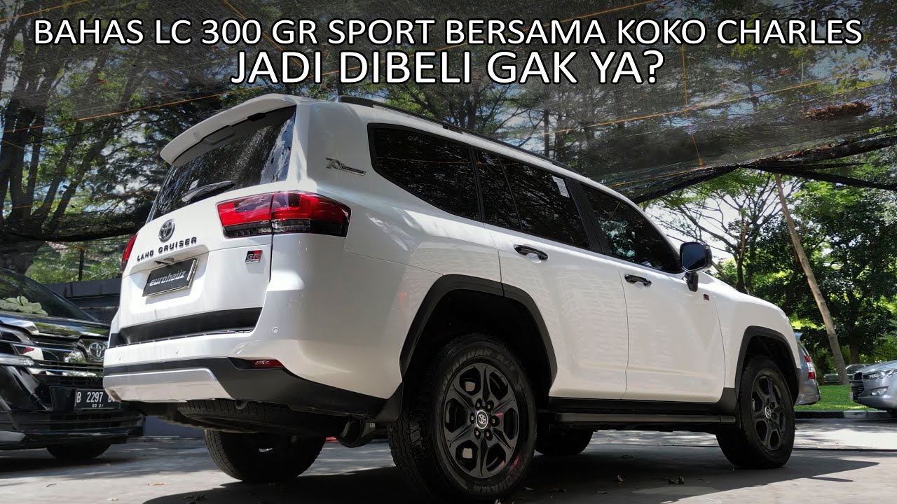 BAHAS LC 300 GR SPORT SAMA KOKO CHARLES. KIRA-KIRA DIBELI GAK YA ...