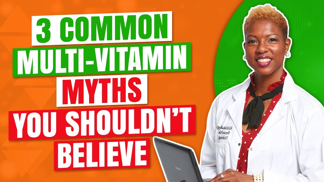 3 Common Multi Vitamin Myths You Shouldn't Believe - YouTube
