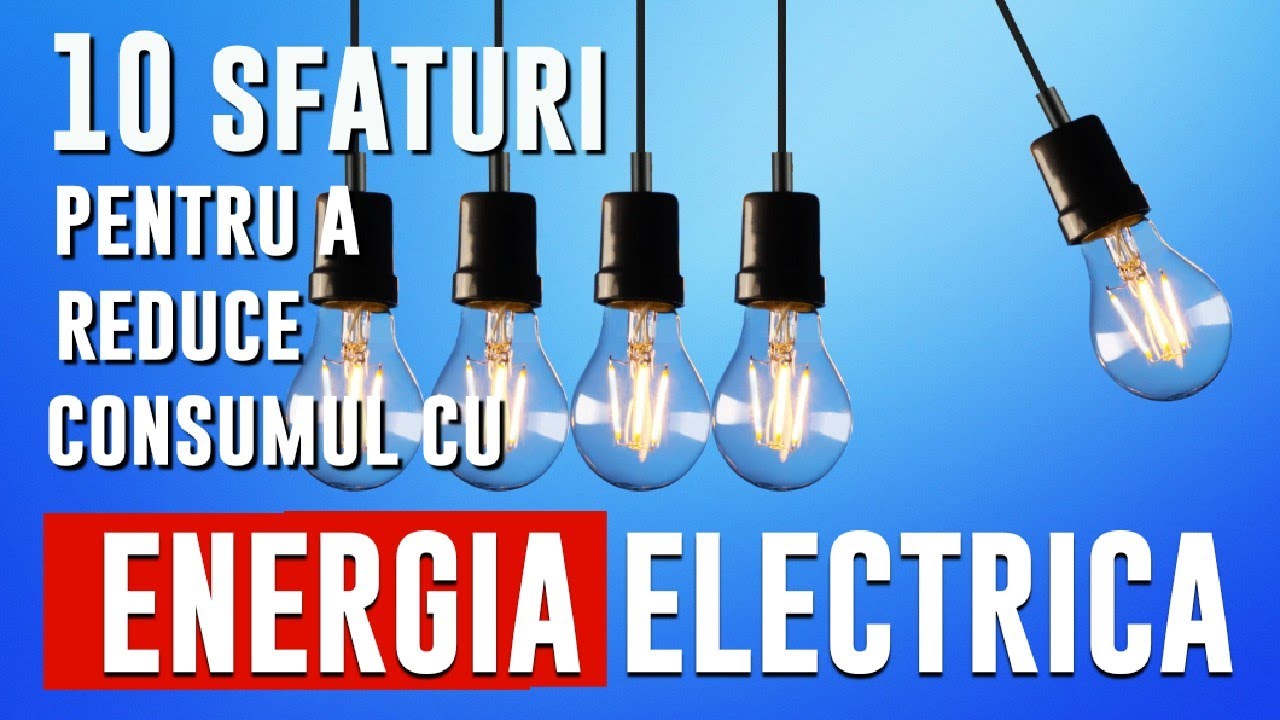 10 sfaturi pentru a reduce consumul de energie electrica - YouTube